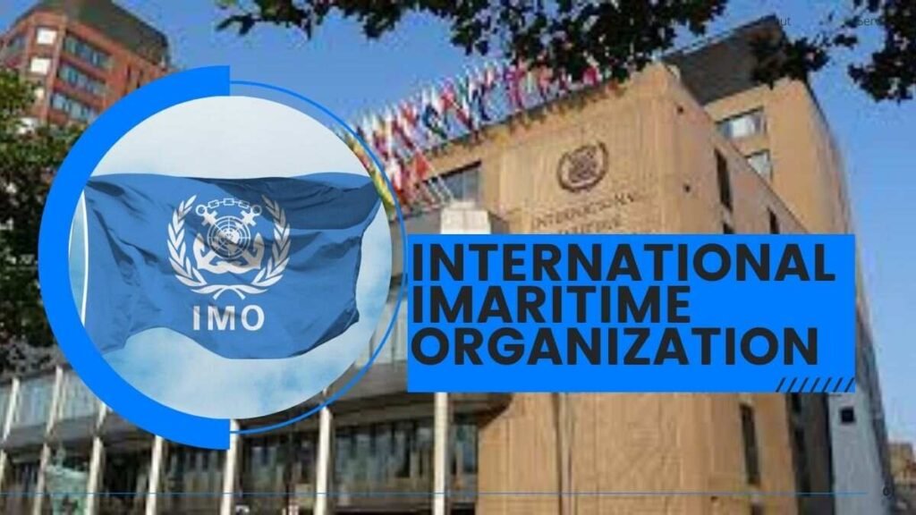 The International Maritime Organization(IMO): A complete guide